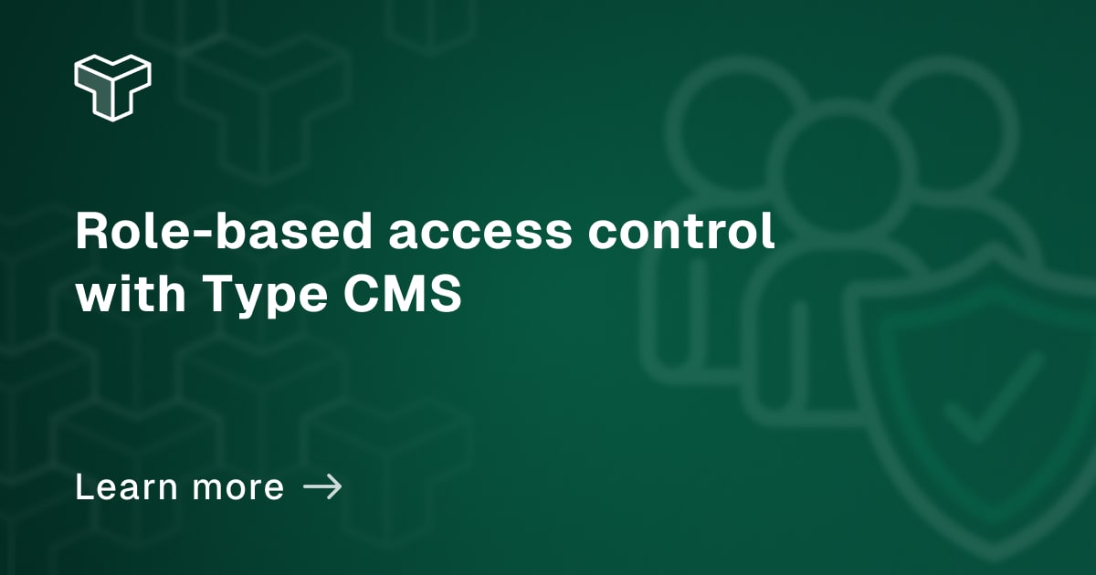Role-Based Access Control with Type CMS | Type CMS